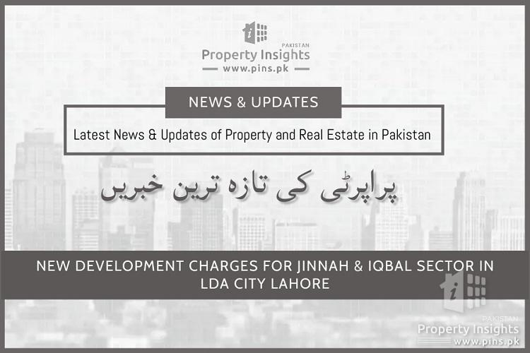 LDA has approved new development charges for the Jinnah and Iqbal ...