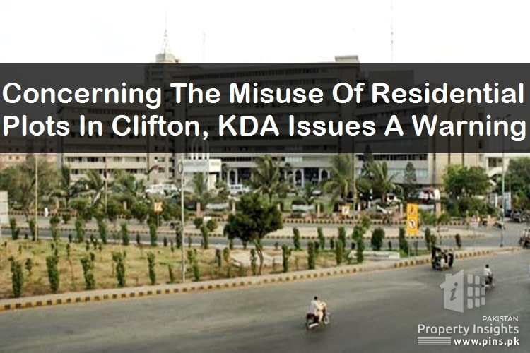 Concerning the misuse of residential plots in Clifton, KDA issues a ...